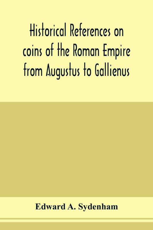 Historical references on coins of the Roman Empire from Augustus to ...