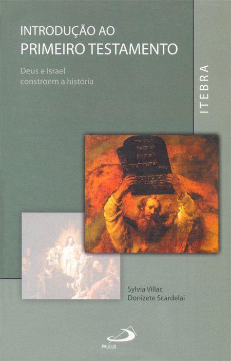 Introdução ao Primeiro Testamento - Deus e Israel constroem a história ...