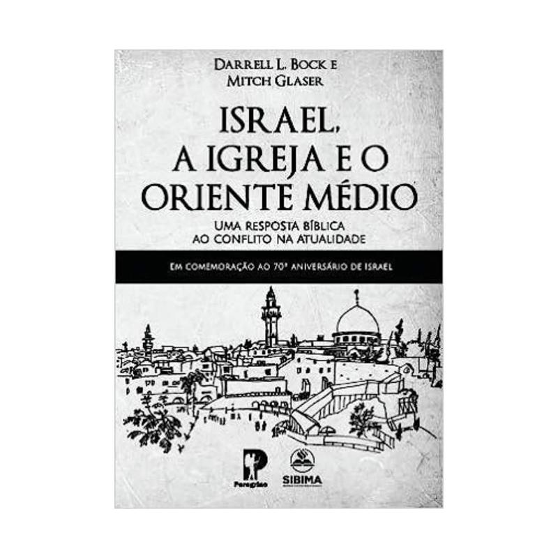 Israel, a igreja e o oriente medio, mitch bock, darrell l, glaser - PEREGRINO - Livros de ...