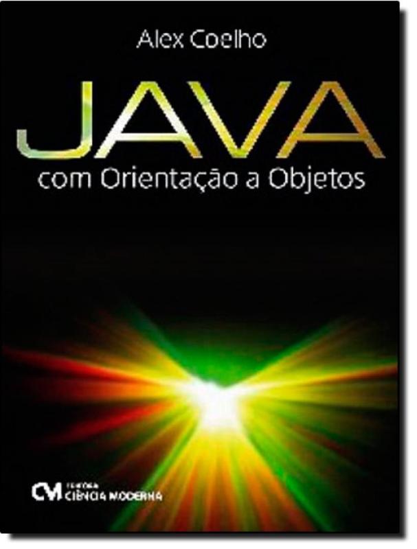 Java Com Orientacao A Objetos - CIENCIA MODERNA - Livros de Ciência da ...