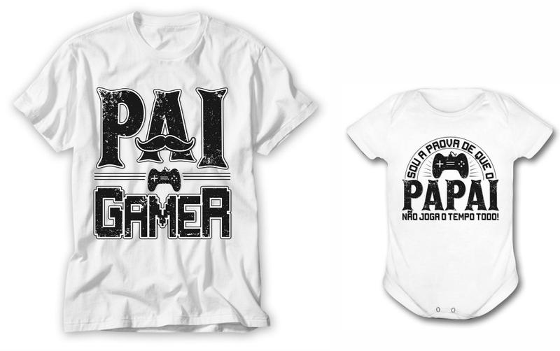 Kit Blusa pai gamer dia dos pais e body bebê sou a prova de que o papai ...
