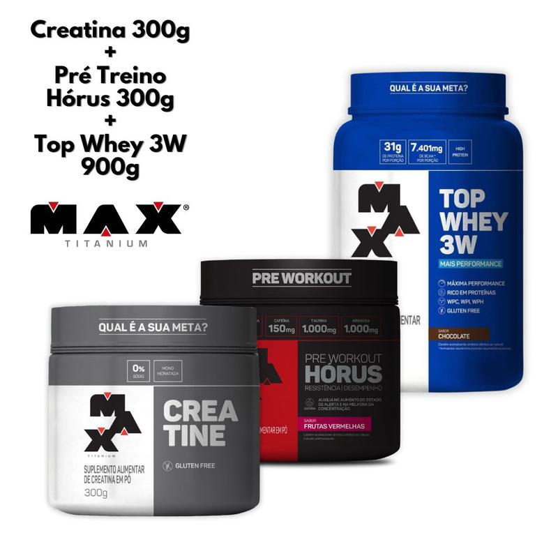 Kit Creatina 300g + Pré Treino Hórus 300g + Top Whey 3W 900g - Max ...