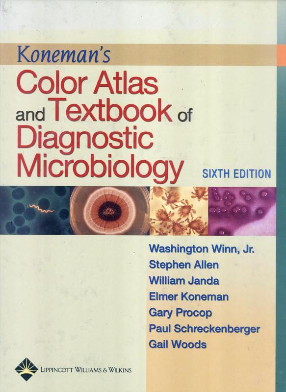 Konemans color atlas and textbook of diagnostic microbiology - 6th ed ...