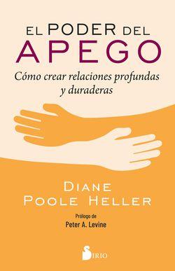 Libro el poder del apego cómo crear relaciones profundas y d - Sirio Editorial - Livros de ...