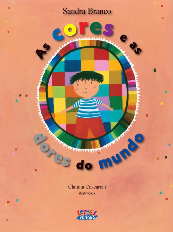 Livro - As cores e as dores do mundo - Livros de Literatura Infantil ...