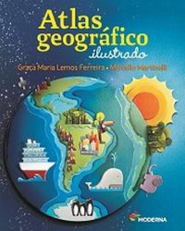 Livro Atlas Geográfico Ilustrado Geografia - Graça Maria Lemos Ferreira ...
