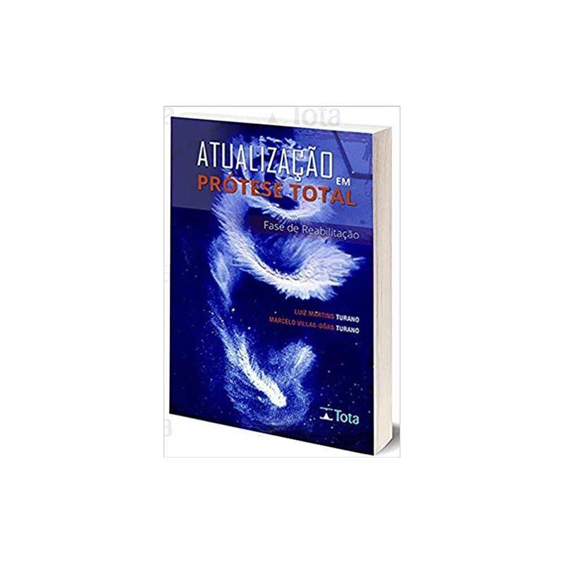 Livro -Atualização em Protese Total - Fase de Reabilitação - Turano ...