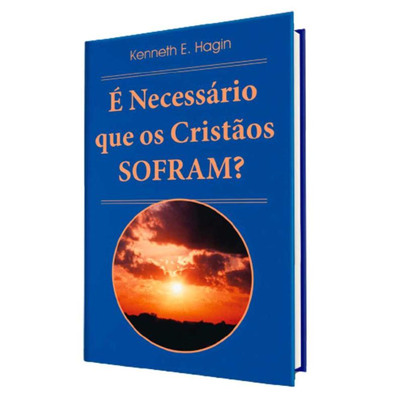 Livro É Necessário que os Cristãos Sofram Kenneth Hagin - Livros de ...