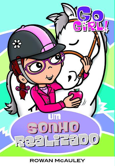 Livro - Go Girl 24 - Um Sonho Realizado - Livros de Literatura Infantil ...