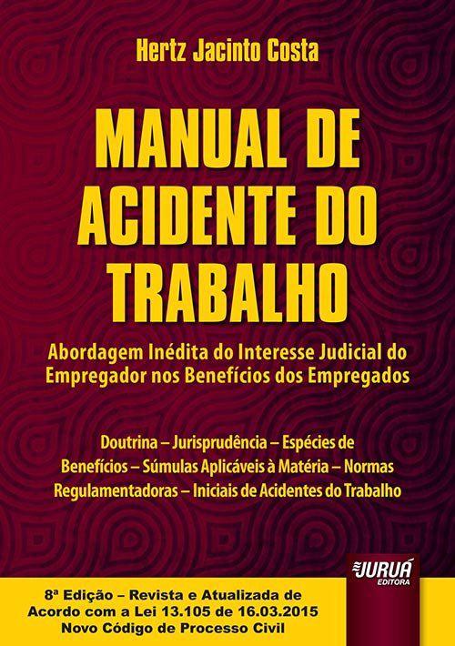 Livro - Manual de Acidente do Trabalho - Abordagem Inédita do Interesse ...