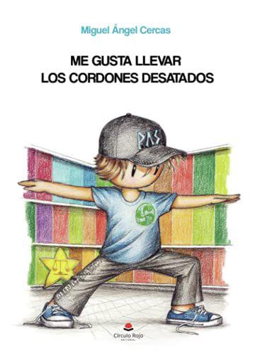 LIvRO ME GUSTA LLEVAR LOS CORDONES DESATADOS DE Miguel Ángel - CIRCULO ...