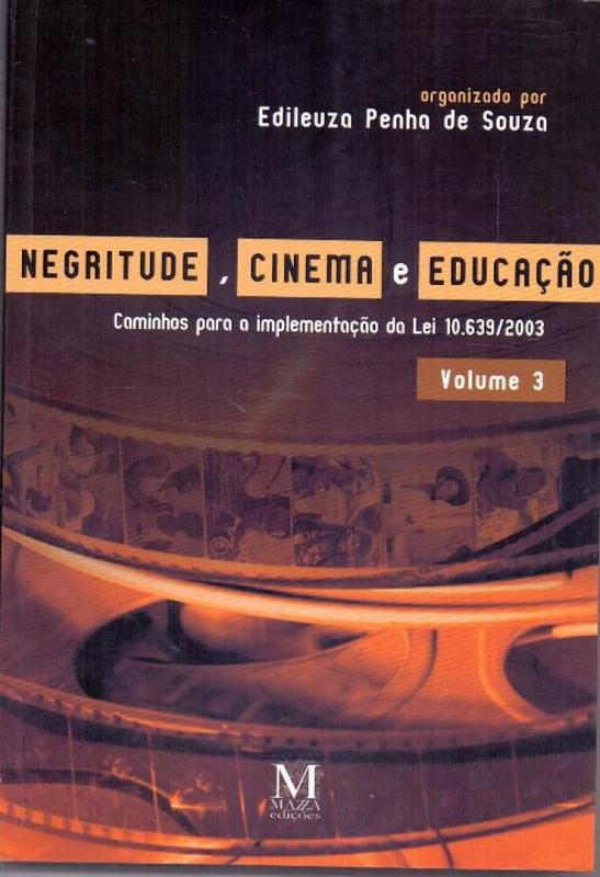 Livro - Negritude, cinema e educação - Volume 3 - Livros de Educação ...