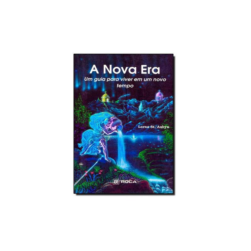 Livro - Nova Era, A: Um Guia Para Viver em um Novo Tempo - Livros ...