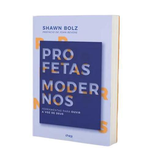 Livro Profetas Modernos - Shawn Bolz - Livros de Religião - Magazine Luiza