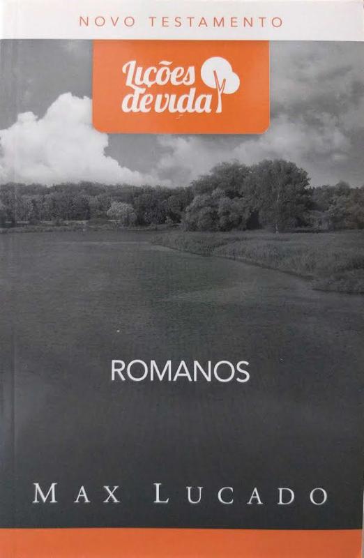 Livro Romanos Novo Testamento Coleção Lições De Vida Max Lucado ...
