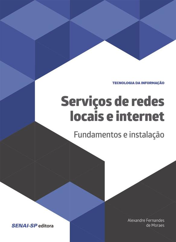 Livro - Serviços de redes locais e internet: Fundamentos e instalação ...