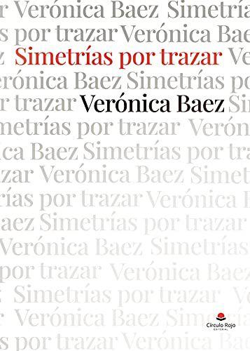 LIvRO SIMETRÍAS POR TRAZAR DE Verónica Baez - CIRCULO ROJO - Outros ...