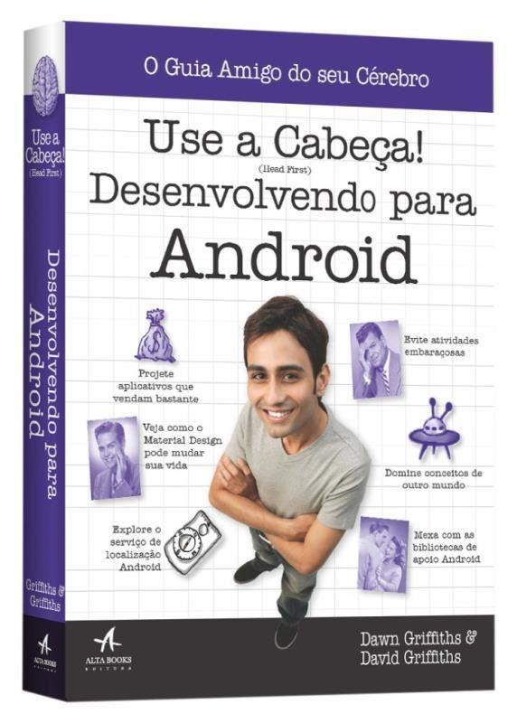Livro - Use a cabeça! Desenvolvendo para android - Livros de ...