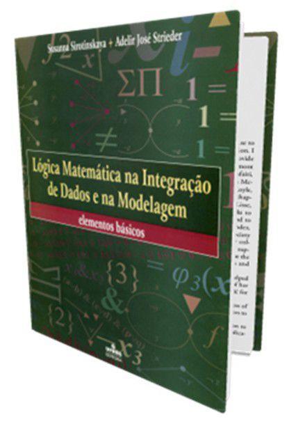 LOGICA MATEMATICA NA INTEGRACAO DE DADOS E MODELAGEM: ELEMENTOS BASICOS ...