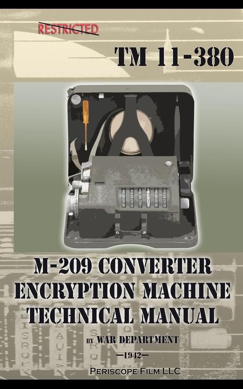 M-209 Converter Encryption Machine Technical Manual - Periscope film ...