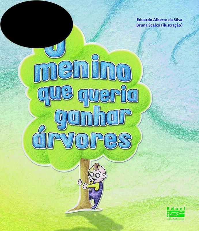 Menino que queria ganhar arvores, o - Eduel - Livros de Literatura ...