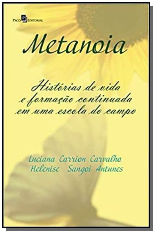 Metanoia: historias de vida e formacao continuada - Paco editorial ...