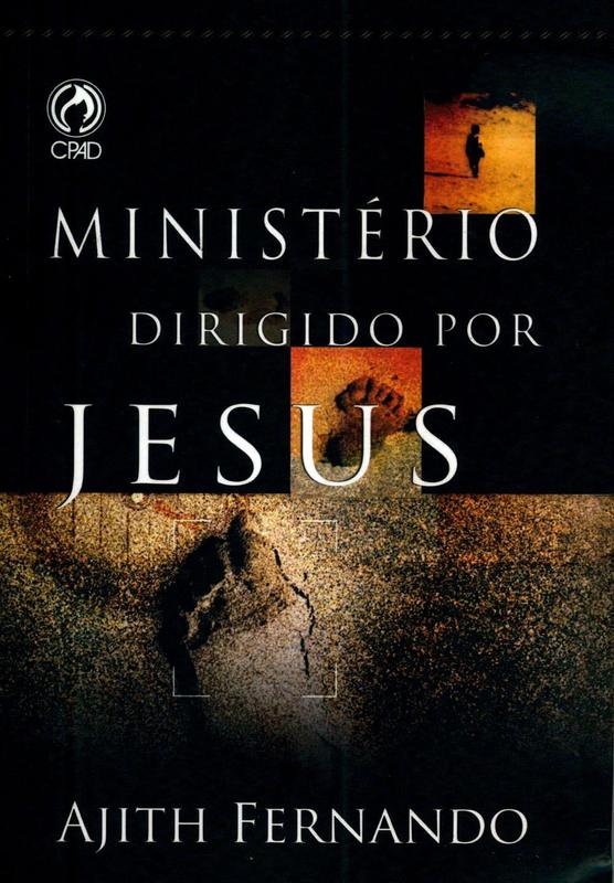 Ministério Dirigido por Jesus, Ajith Fernando - CPAD - Livros de ...
