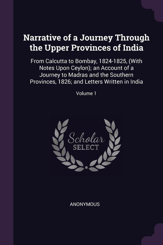 Narrative of a Journey Through the Upper Provinces of India - - Livros ...
