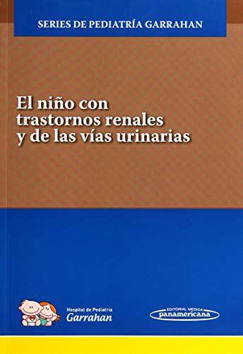 Niño Con Trastornos Renales Y De Las Vias Urinarias Monte - Médica Panamericana - Livros de ...