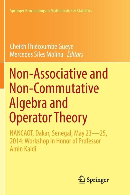 Non-Associative and Non-Commutative Algebra and Operator Theory ...