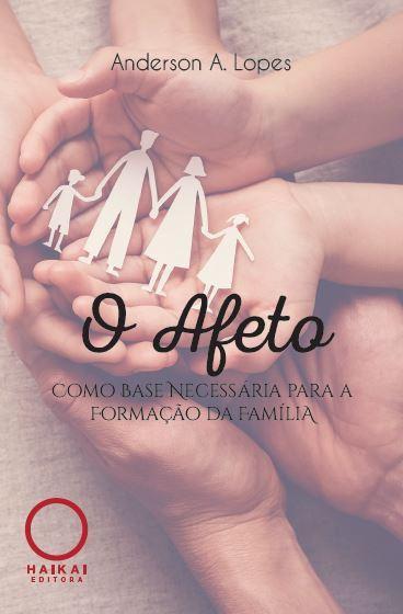 O afeto como base necessária para a formação da família - Haikai ...