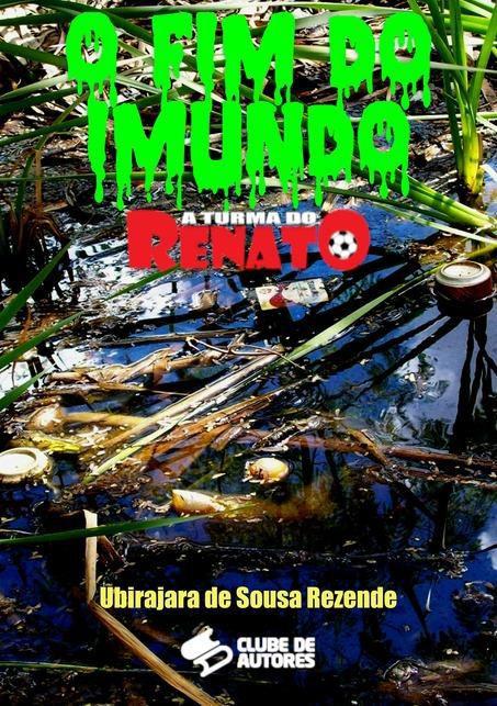 O fim do imundo - colecao a turma do renato: colecao a turma do renato ...