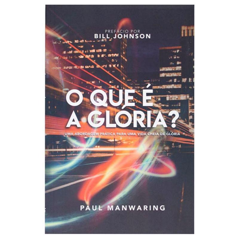 O Que é a Glória ? | Paul Manwaring - CHARA - Livros Cristã - Magazine ...