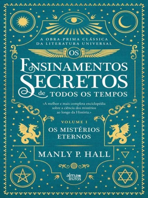 Os mistérios eternos - os ensinamentos secretos de todos tempos - vol ...