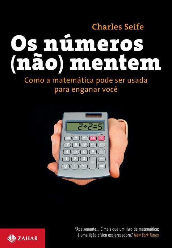 Os números (não) mentem: como a matemática pode ser usada para enganar ...