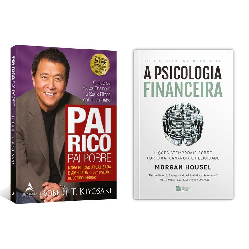 Pai Rico, Pai Pobre - Robert Kyiosaki + A psicologia financeira ...