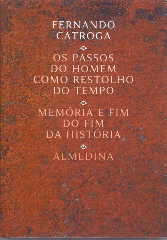 Passos do homem como restolho do tempo, os - ALMEDINA - Biografias ...