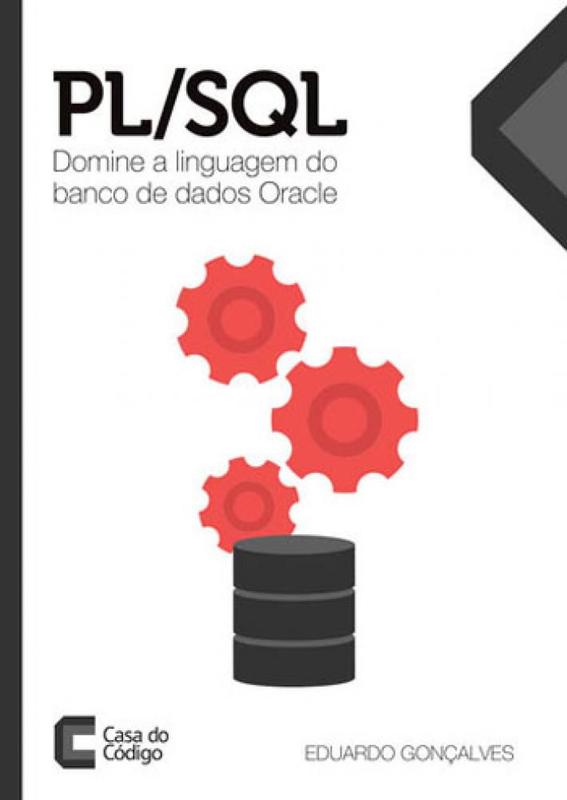 Pl/sql - domine a linguagem do banco de dados - CASA DO CODIGO - Livros ...