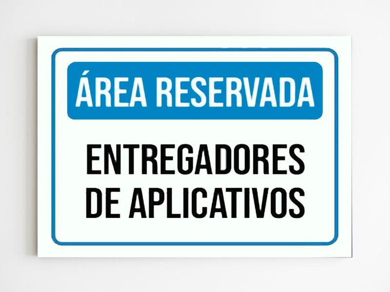 Placa de sinalização área reservada entregadores aplicativo - Mago das ...