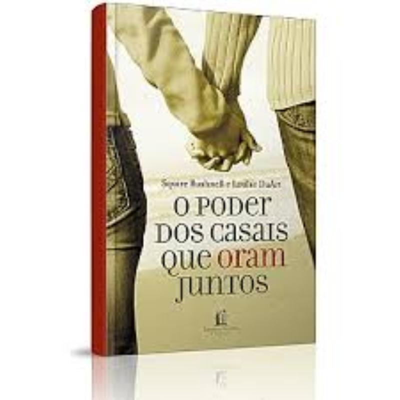 Poder dos casais que oram juntos, o - THOMAS NELSON BRASIL - Livros ...