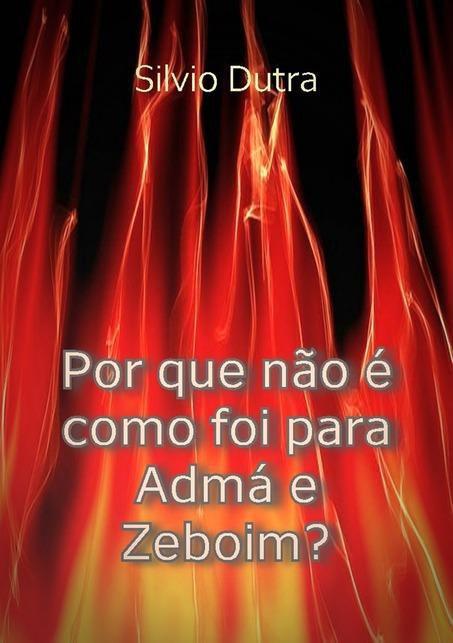 Por que nao e como foi para adma e zeboim - Biografias - Magazine Luiza