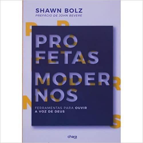 Profetas Modernos Shawn Bolz - CHARA - Livros de Religião - Magazine Luiza