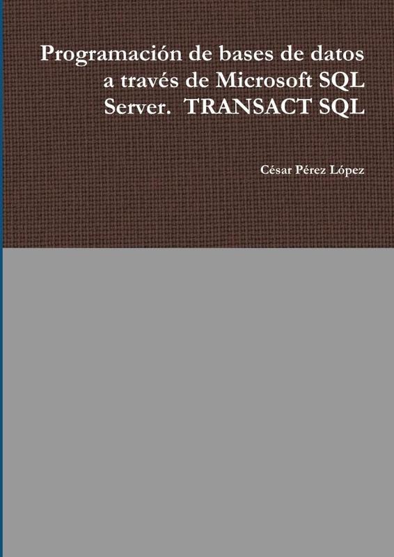Programación de bases de datos a través de Microsoft SQL Server. TRANSACT SQL - - Livros de ...
