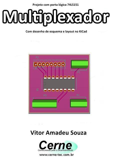 Projeto com porta logica 74ls151 multiplexador com desenho de esquema e ...