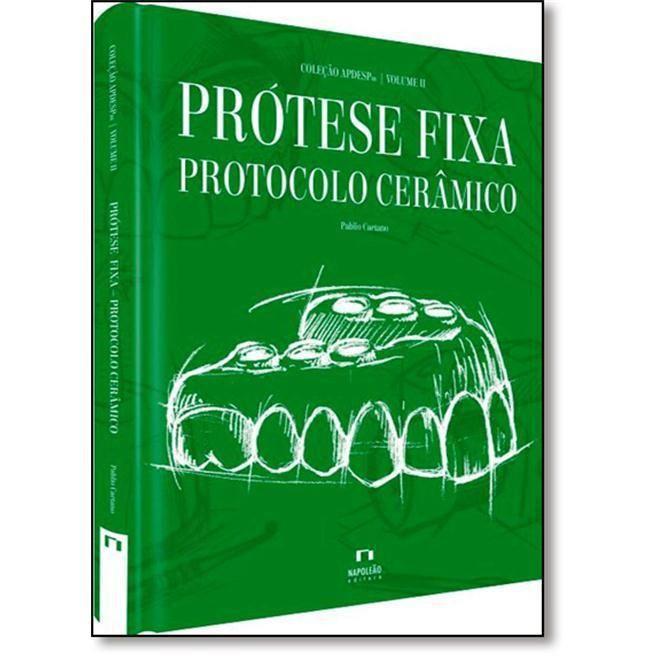 prótese fixa protocolo cerâmico - vol.2 - coleção apdesp - NAPOLEAO ...