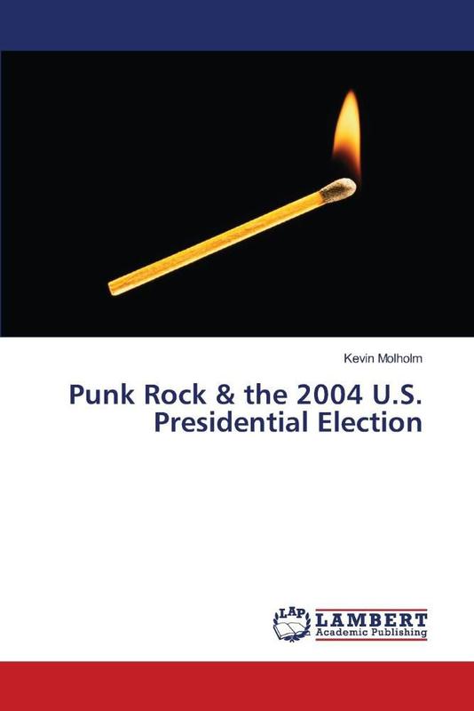 Punk Rock & the 2004 U.S. Presidential Election - KS OmniScriptum ...