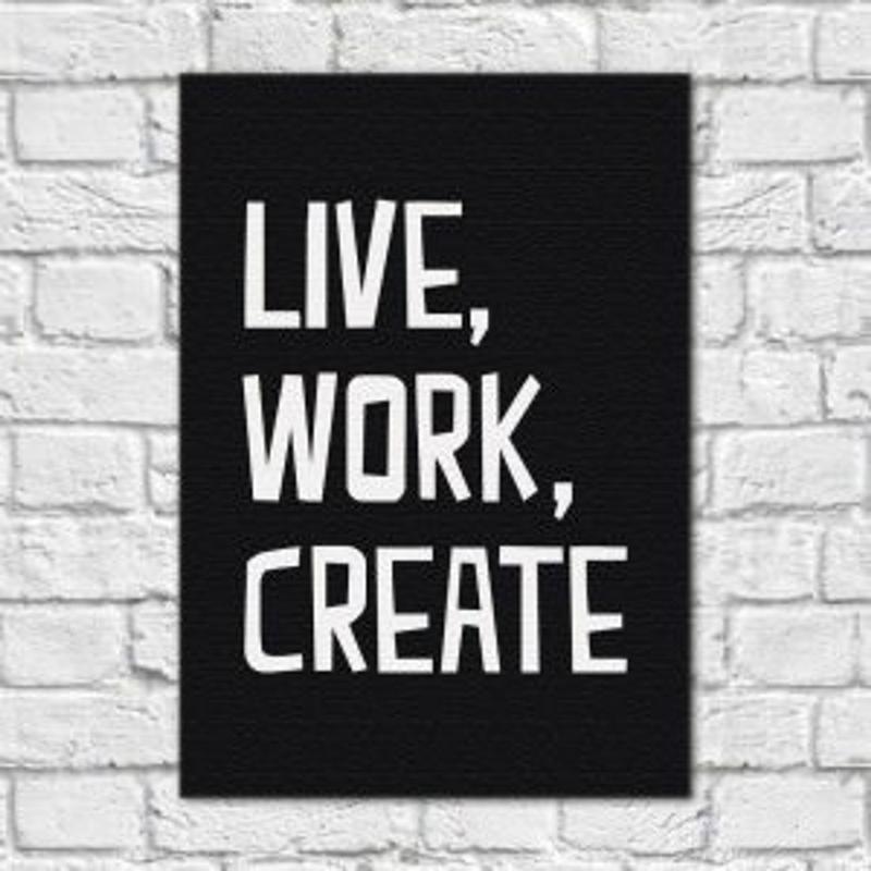 Quadro decorativo Live, work, create - Caverna Quadros - Quadro ...
