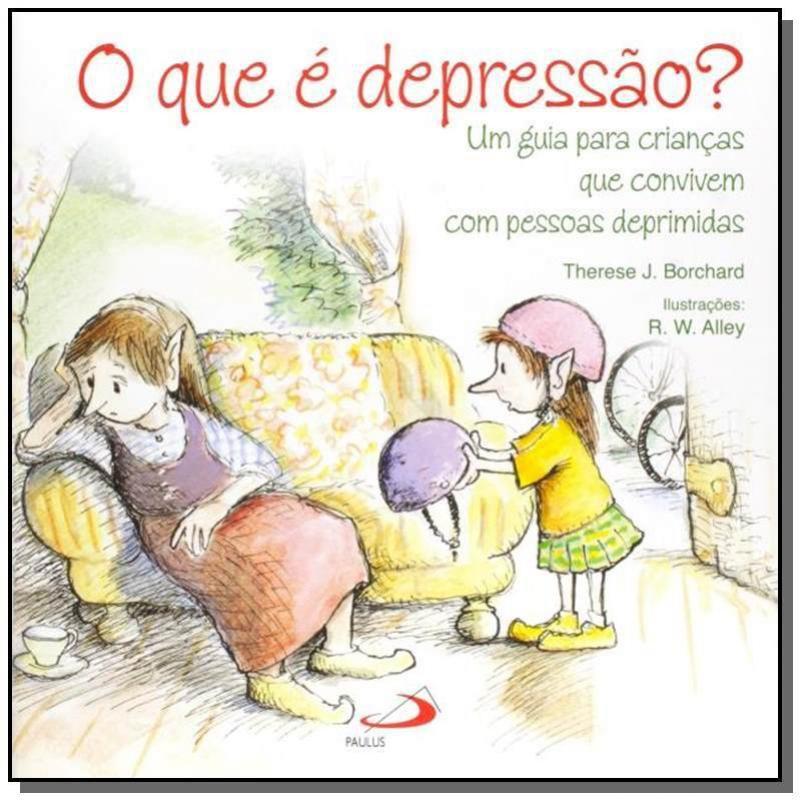 Que e depressao, o: um guia para criancas que conv - Livros sobre ... Que e depressao, o: um guia para criancas que conv - Livros sobre ...