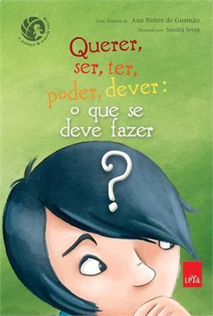 Querer, Ser, Ter, Poder, Dever - Leya - didáticos - Livros de Literatura Infantil - Magazine Luiza