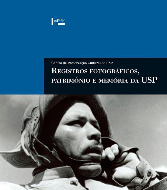 Registros Fotográficos, Patrimônio e Memória da USP - Edusp - Livros de ...